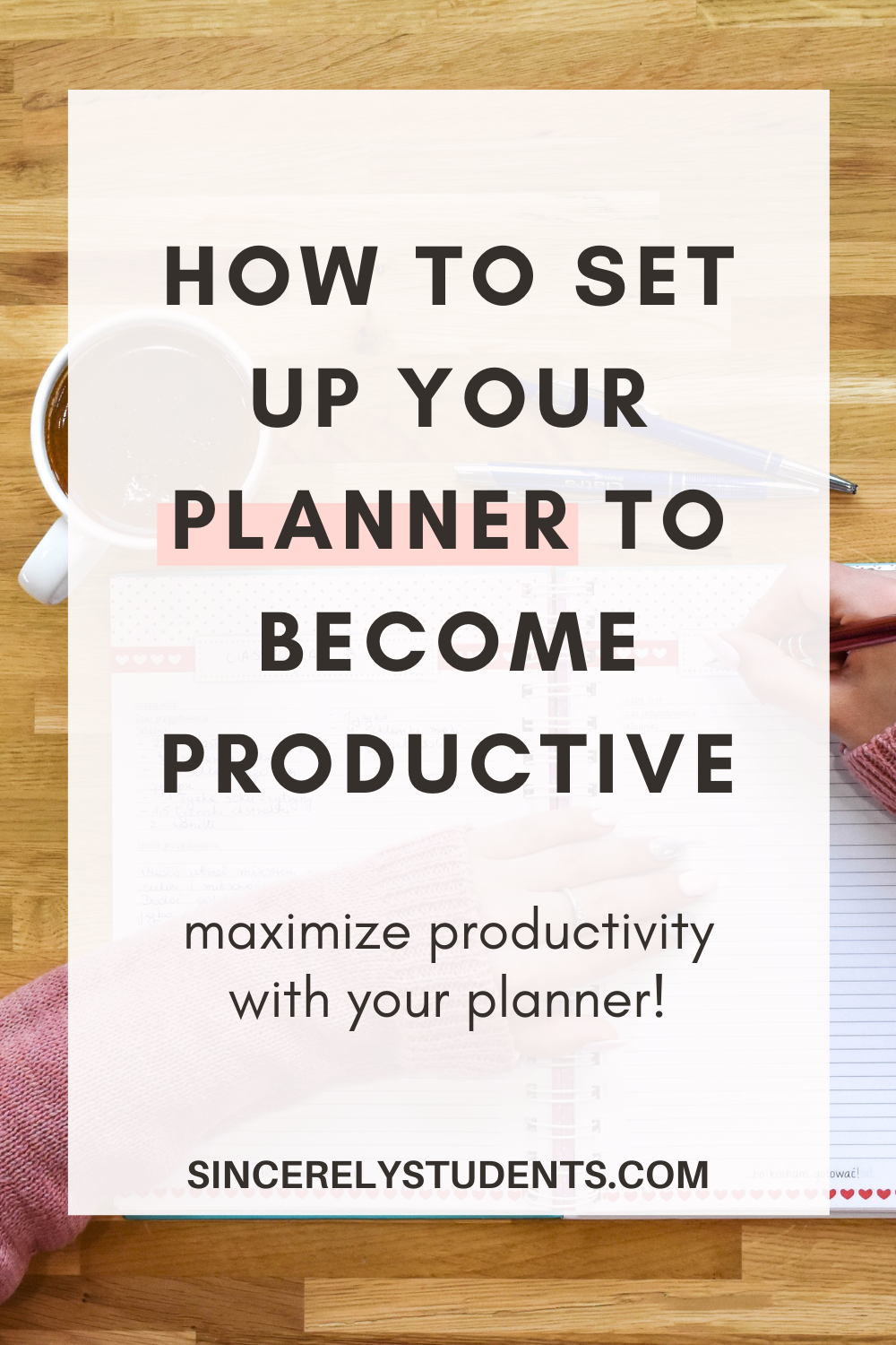 How To Set Up Your Planner For Maximum Productivity - Sincerely Students